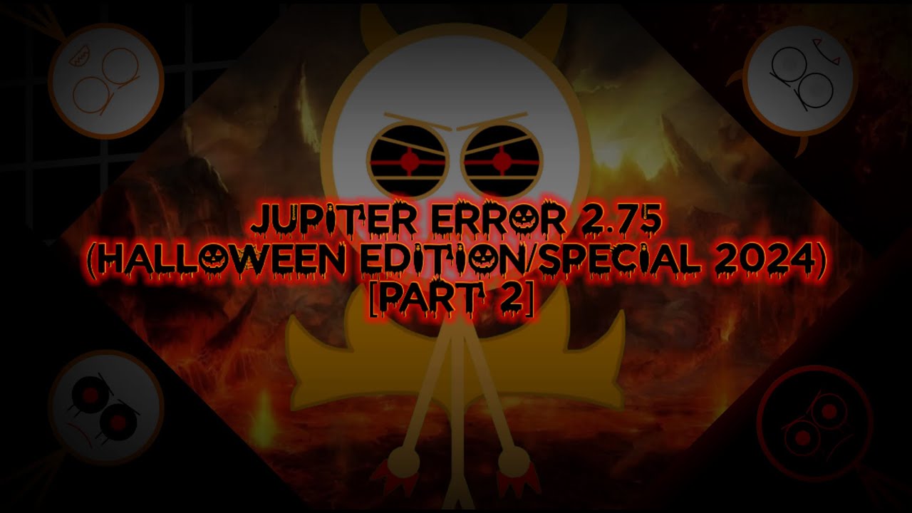 Jupiter Error 2.75 (Halloween Edition/Special 2024) [Part 2] - YouTube