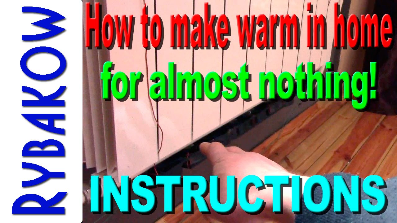 How to make warm in your home for almost nothing - INSTRUCTIONS! - YouTube