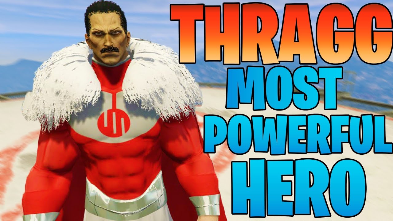GTA 5 THRAGG IS THE MOST POWERFUL HERO EVER! | gta 5 mods - YouTube