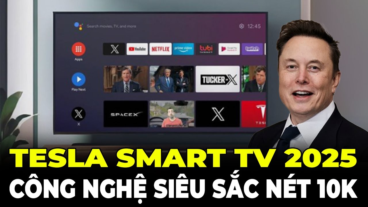Elon Musk Và Tesla Smart TV 2025 - Ti Vi 10K Cực Đỉnh Giá Chỉ 157 USD ...
