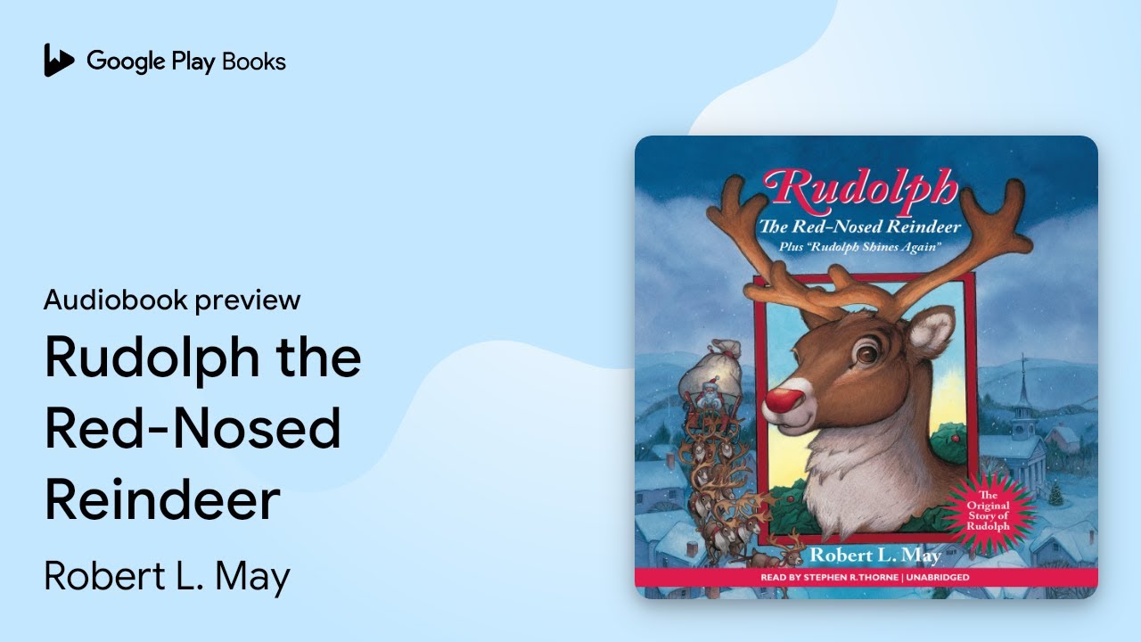 Rudolph the Red-Nosed Reindeer by Robert L. May · Audiobook preview ...