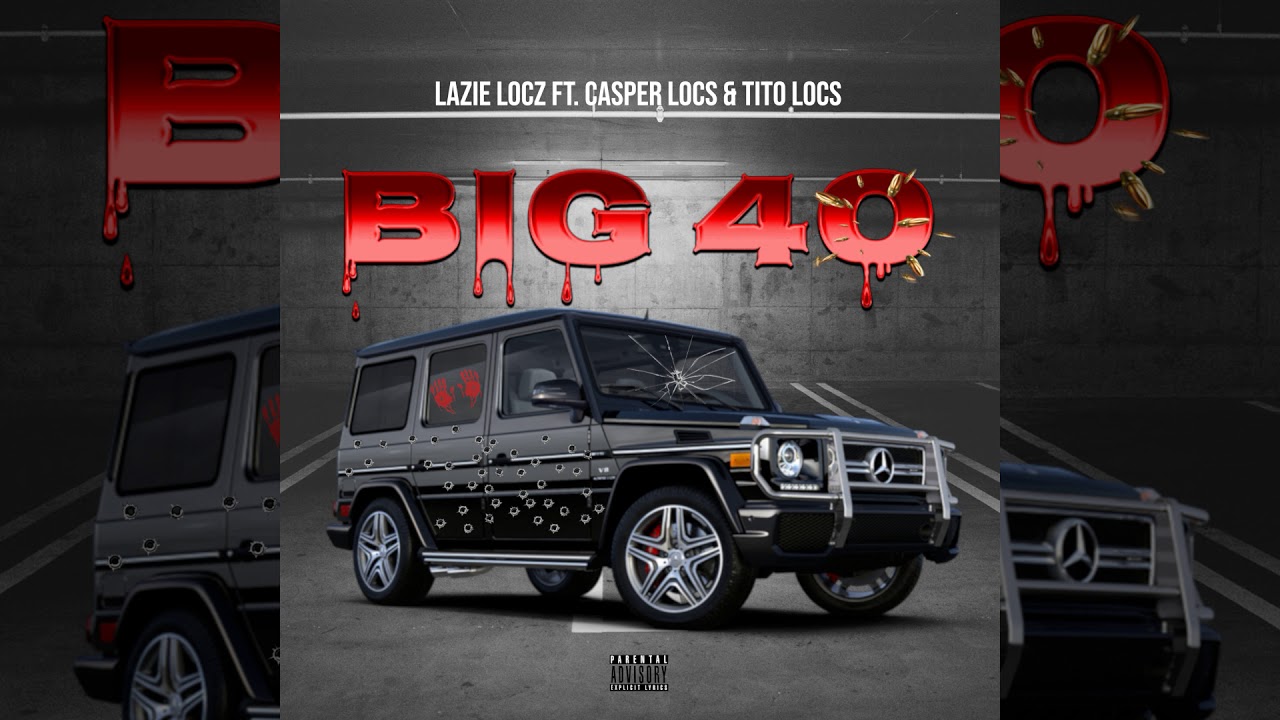 Lazie Locz x Casper Locs x Tito Locs - "Big 40" - YouTube