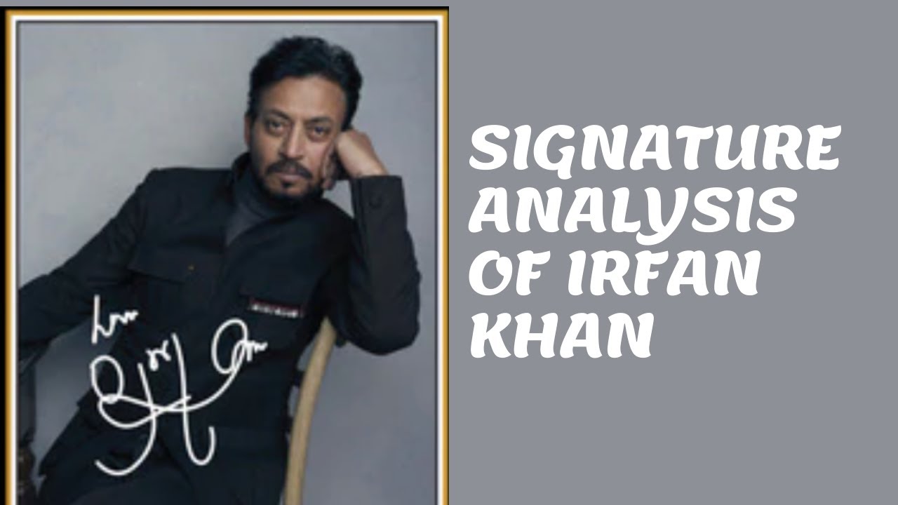 Signature Analysis Of Irfan Khan YouTube signature-analysis-of-irfan-khan-youtube