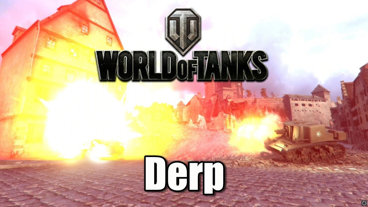 World of Tanks - Derp - YouTube
