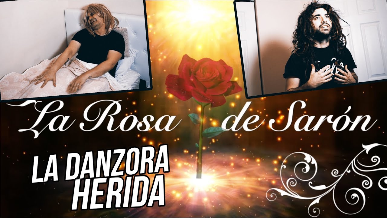 La Rosa de Sarón #2 -"La Danzora Herida" - YouTube
