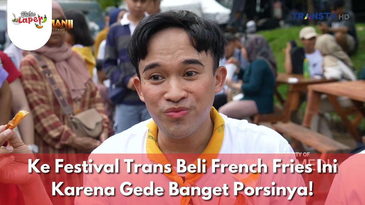 Ke Festival Trans Beli French Fries Ini Karena Gede Banget Porsinya ...
