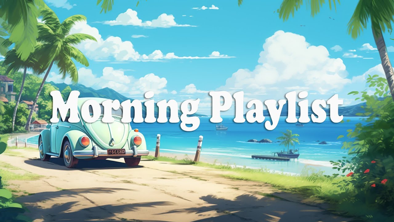 ♫︎ [Playlist] Cheerful Morning Playlist For New Day | Positive Feelings ...