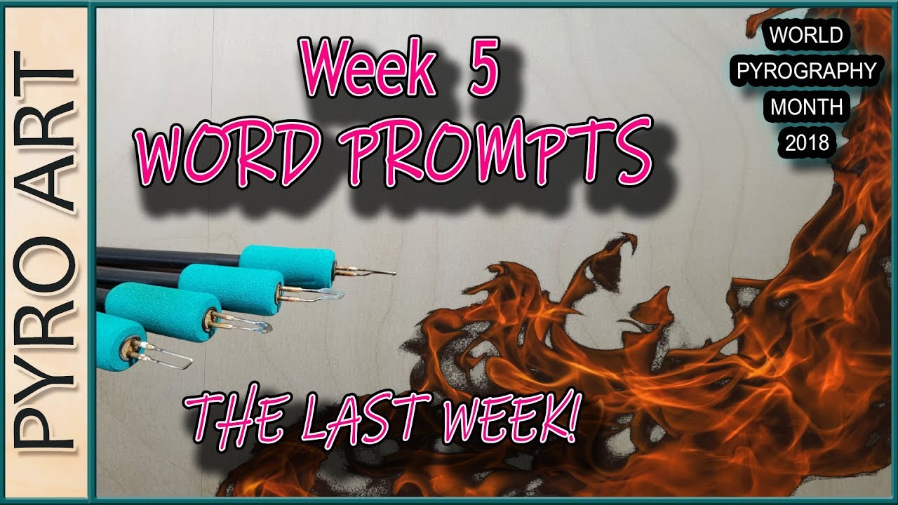 Pyrography: #WorldPyroMonth - Week 5 Word Prompts Pyro Challenge // The ...