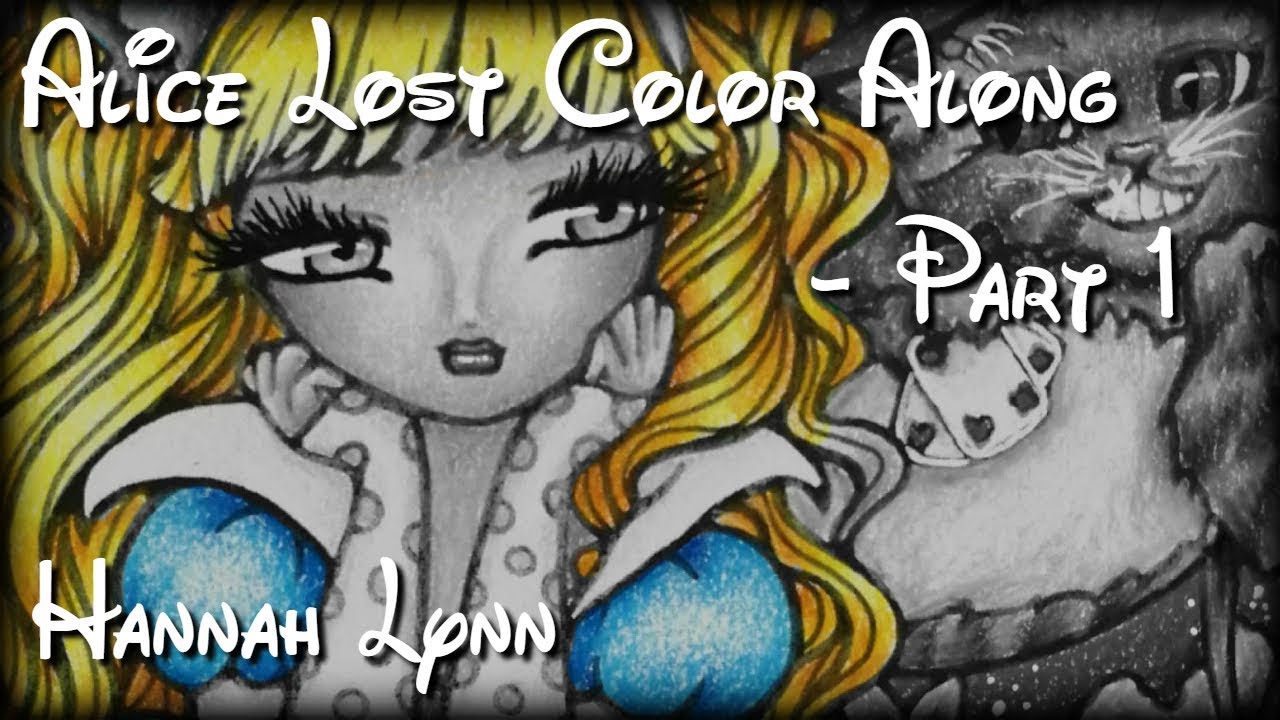 Alice Lost Color Along (Part 1) from Hannah Lynn's Adult Coloring Book ...