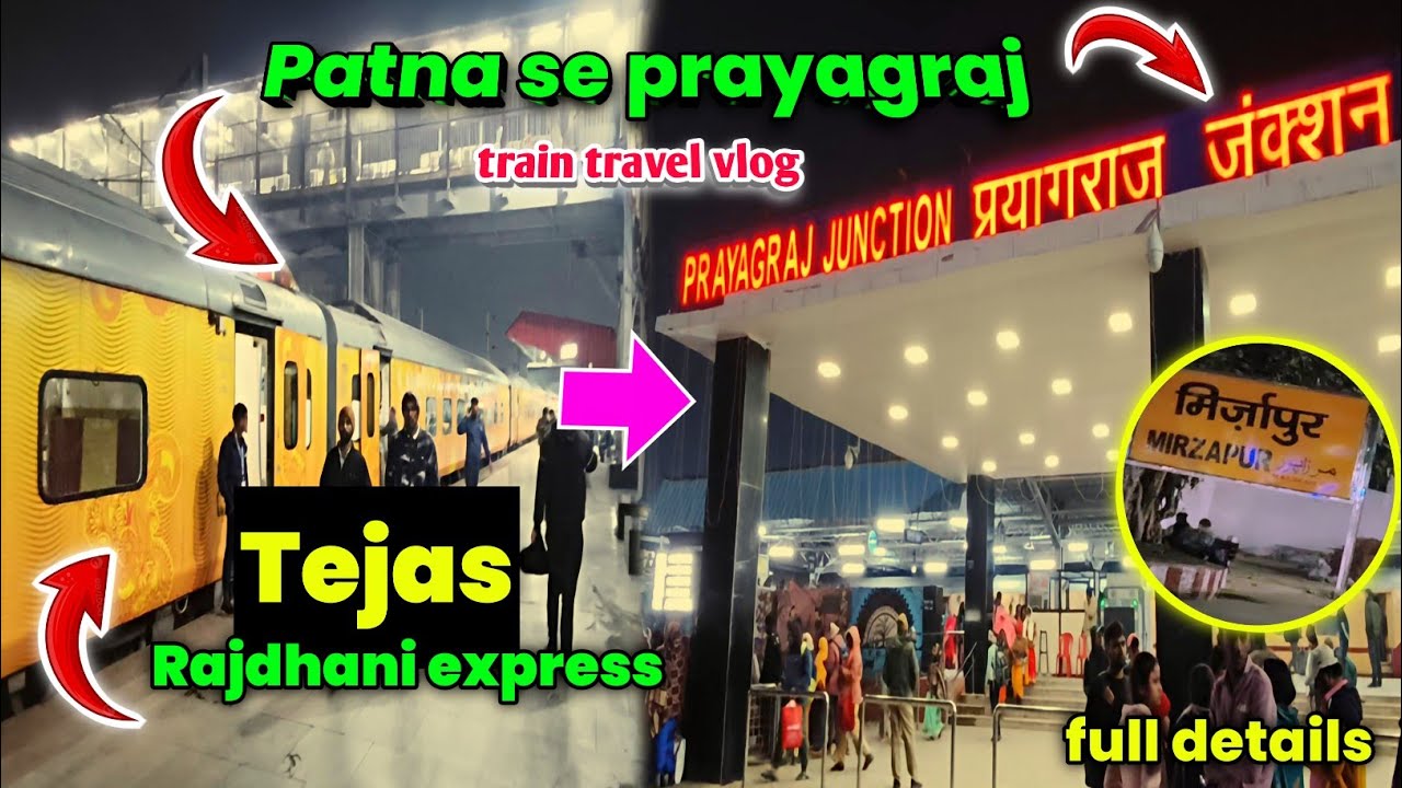 Patna se prayagraj || Tejas Rajdhani express || train travel vlog ...