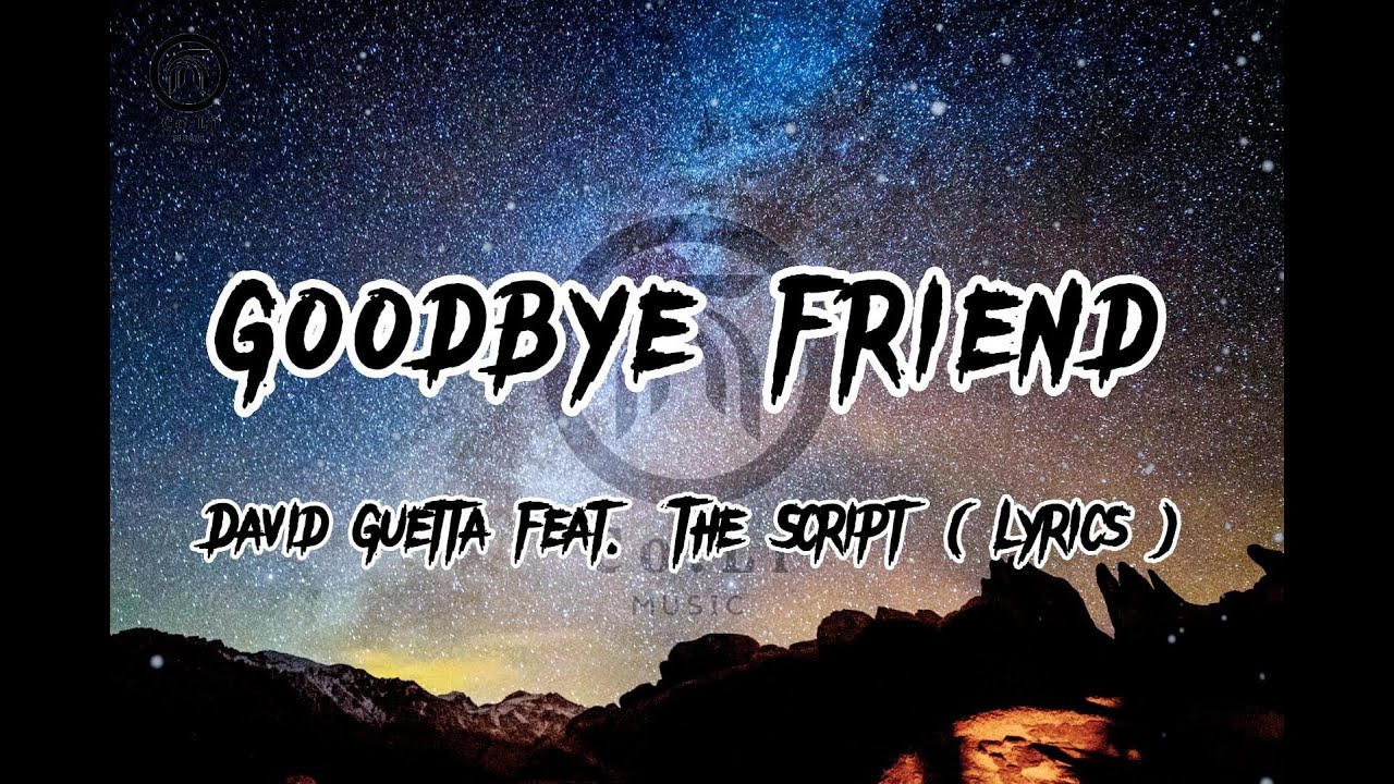 GOODBYE FRIEND - David Guetta feat. The Script ( Lyric ) - YouTube