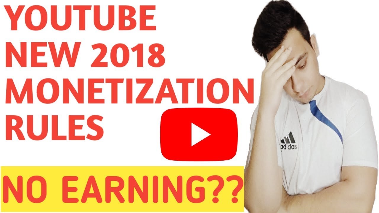 YOUTUBE NEW MONETIZATION RULES 2018 - ALL DETAILS - YouTube