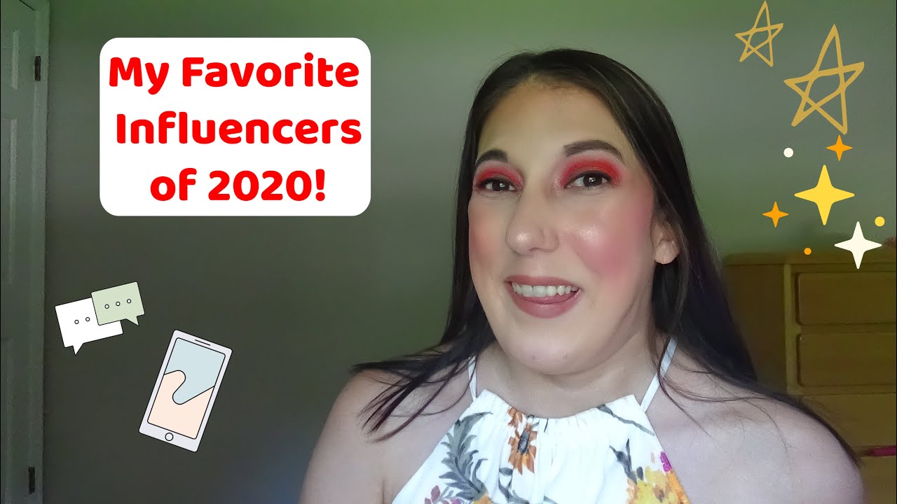 [UPDATED 2020] MY FAVORITE INFLUENCERS!! - YouTube