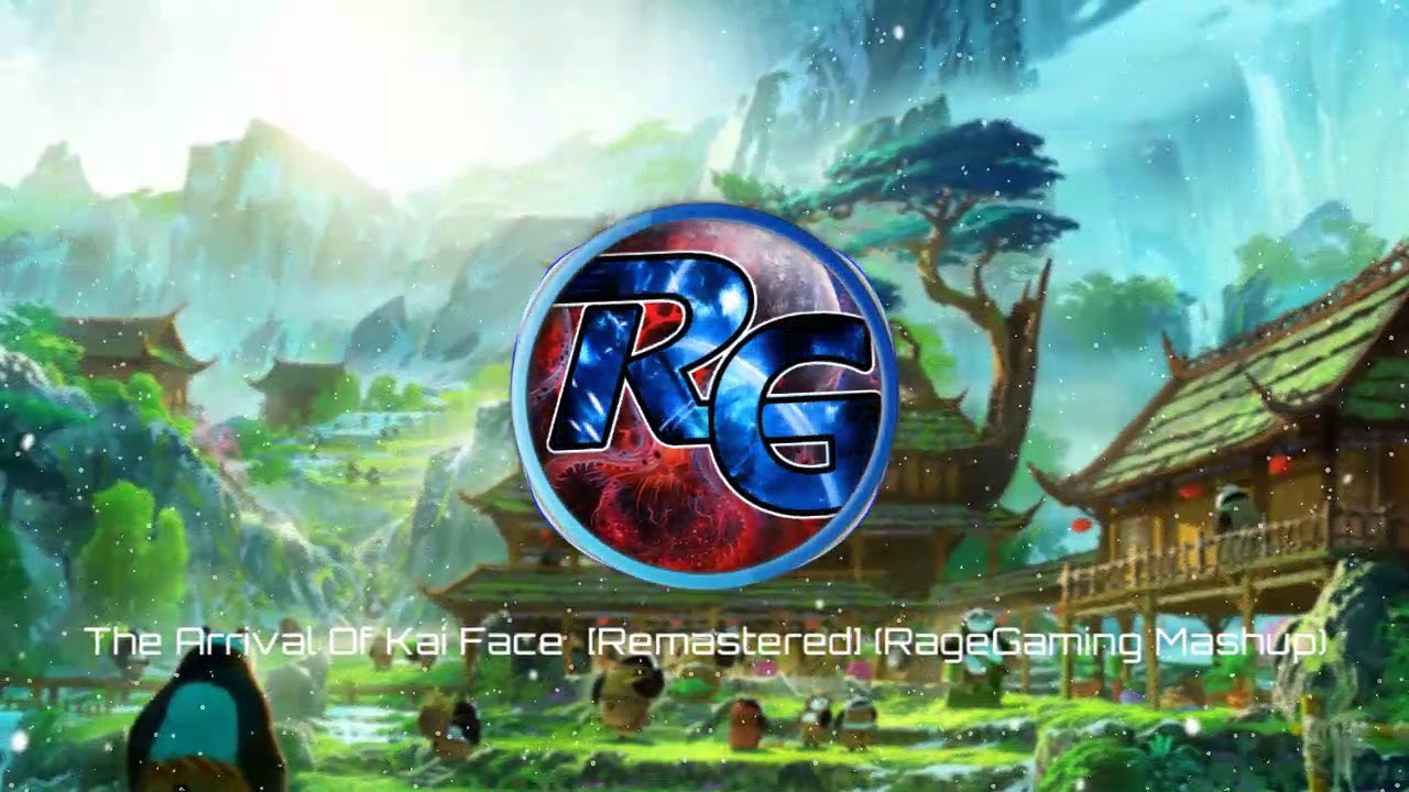The Arrival Of Kai Face [Remastered] (RageGaming Mashup) - YouTube