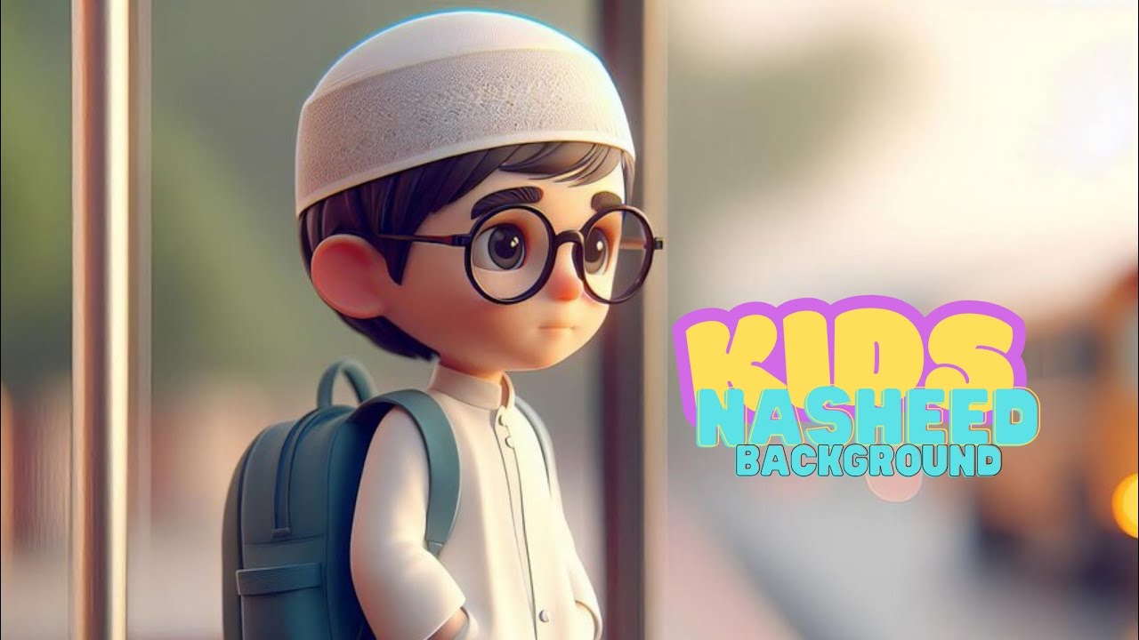Kids Nasheed - Background Vocals (Nuran Asani) Islamic Cartoon - YouTube