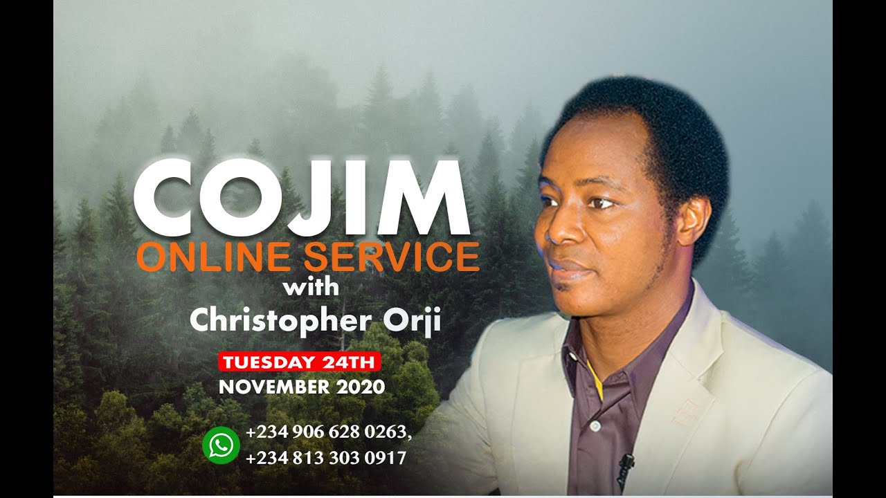 COJIM LIVE TUESDAY ONLINE SERVICE WITH THE MAN OF GOD CHRISTOPHER ORJI ...