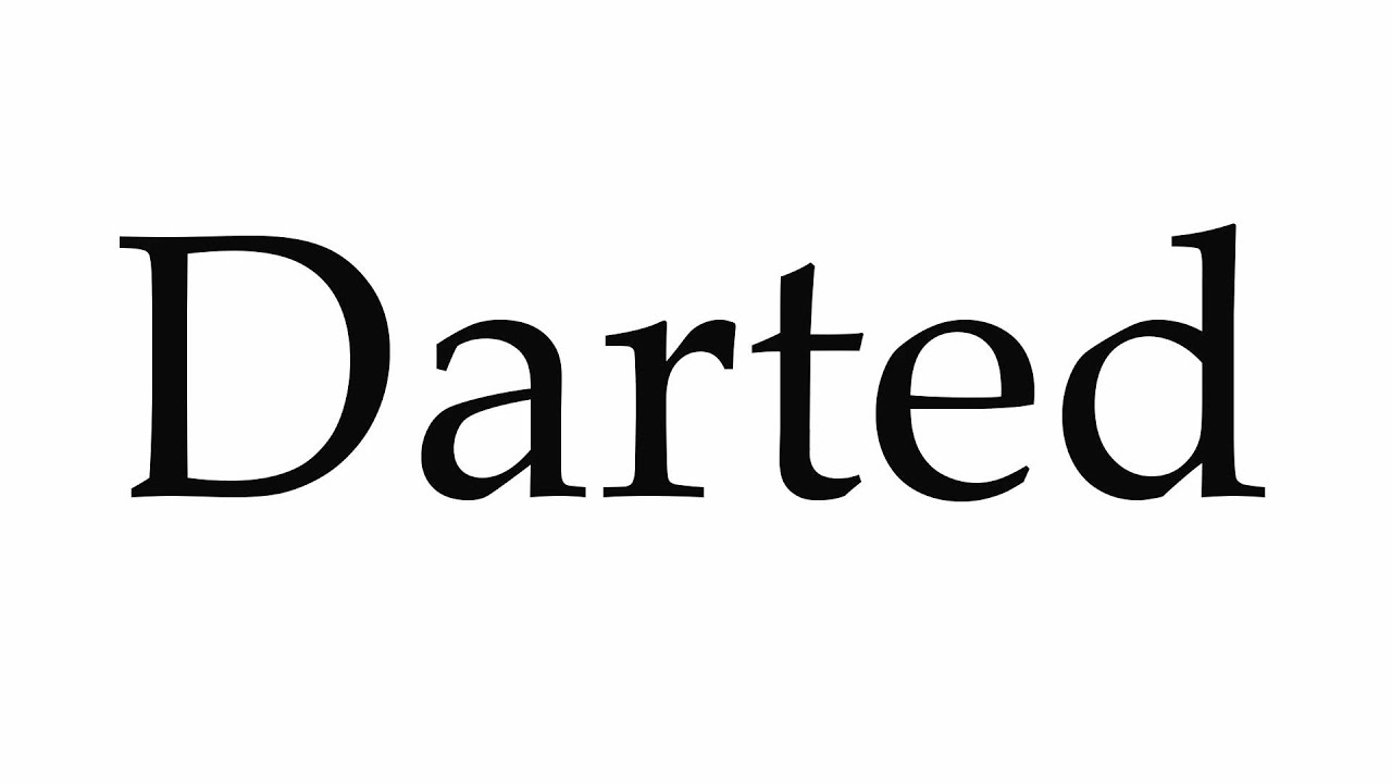 How to Pronounce Darted - YouTube