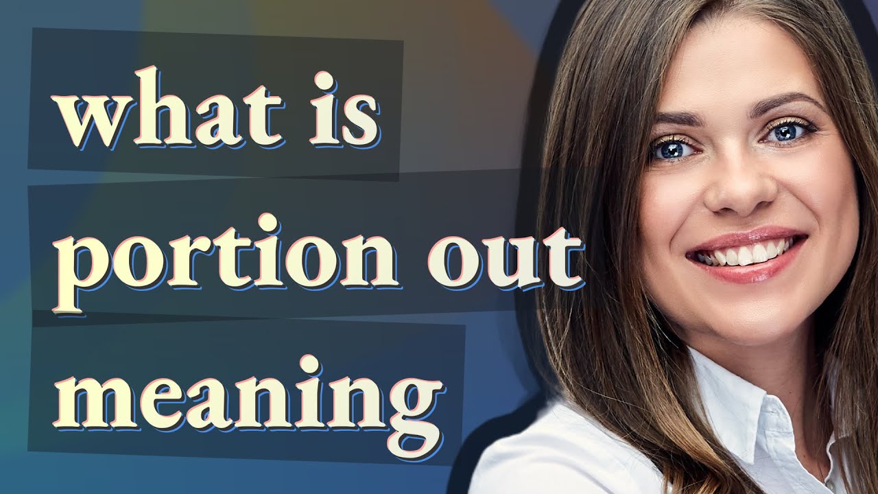 Portion Out Meaning Of Portion Out YouTube portion-out-meaning-of-portion-out-youtube