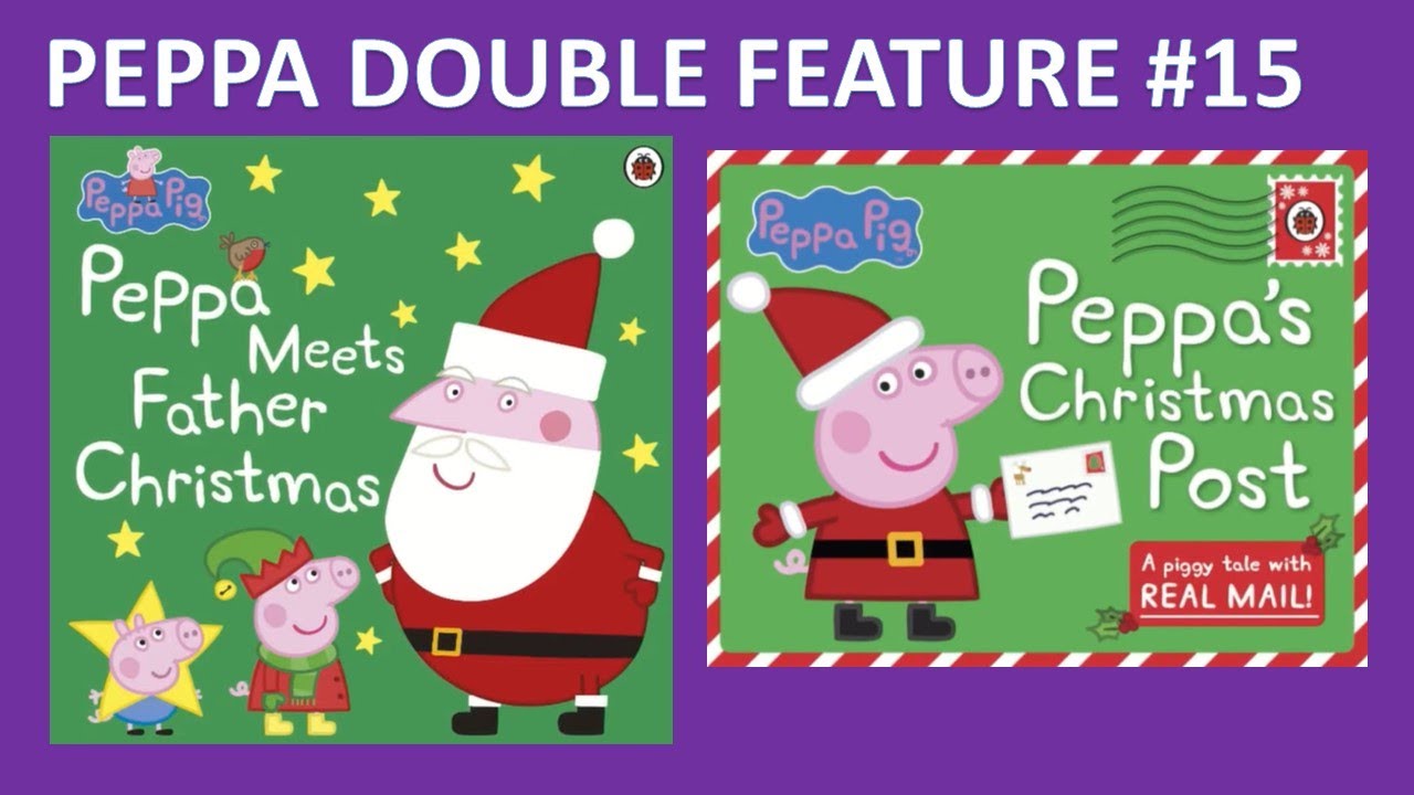 Peppa Pig DOUBLE FEATURE #15 PEPPA MEETS FATHER CHRISTMAS & PEPPA'S ...