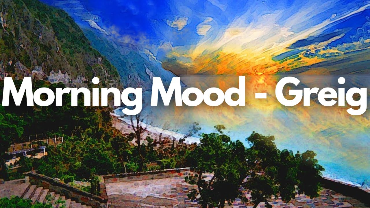 Morning Mood - Grieg - Peer Gynt Original And Best - YouTube