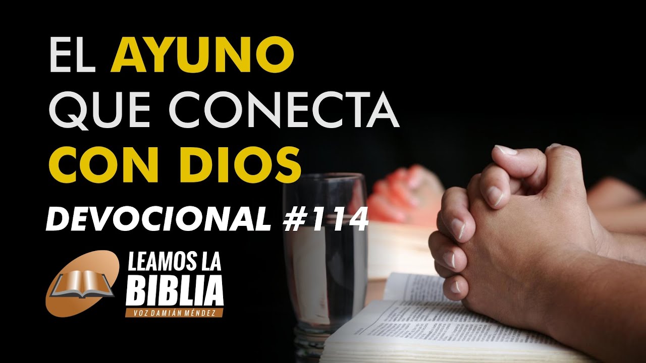 Devocional de hoy #114 | El ayuno que conecta con Dios | Leamos la ...