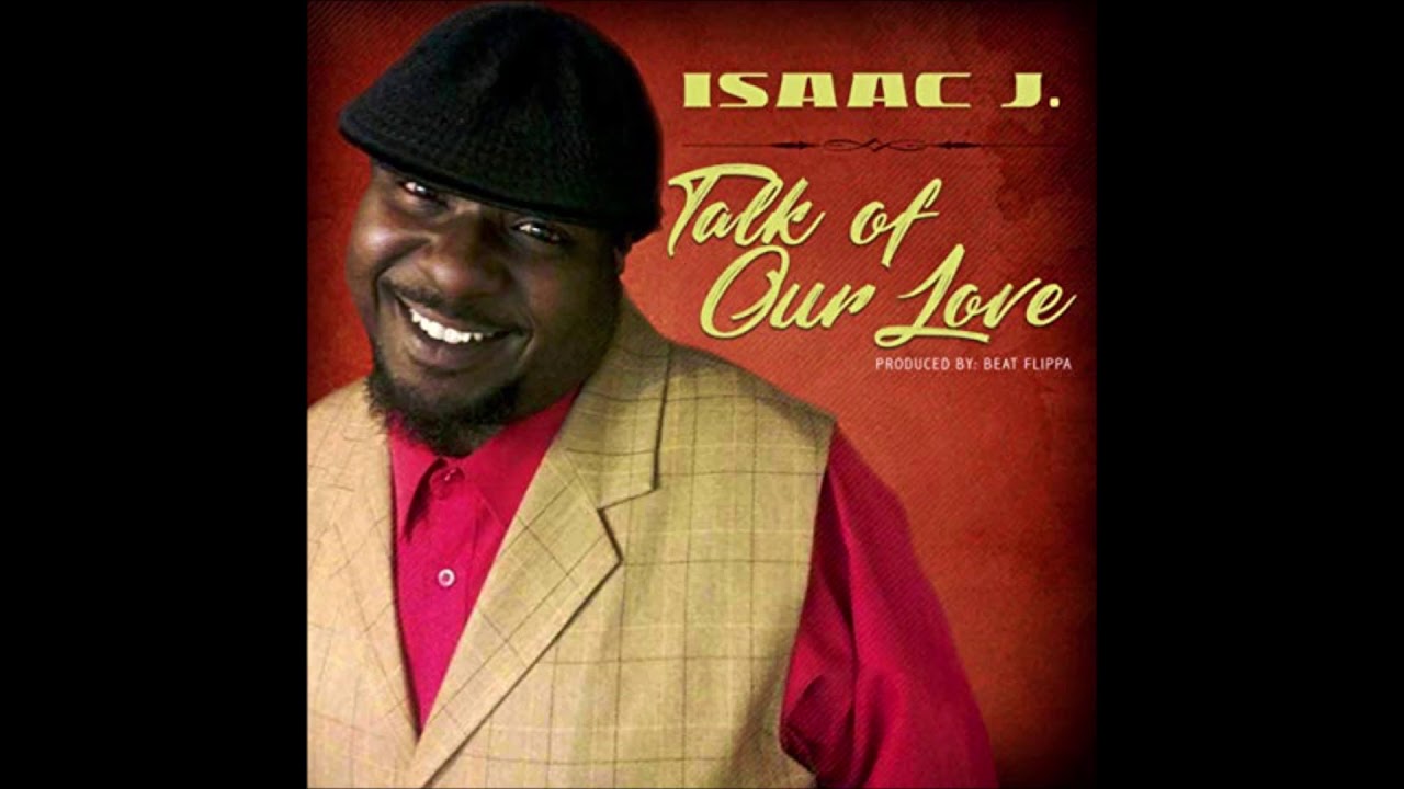 Isaac J - Talk Of Our Love - YouTube