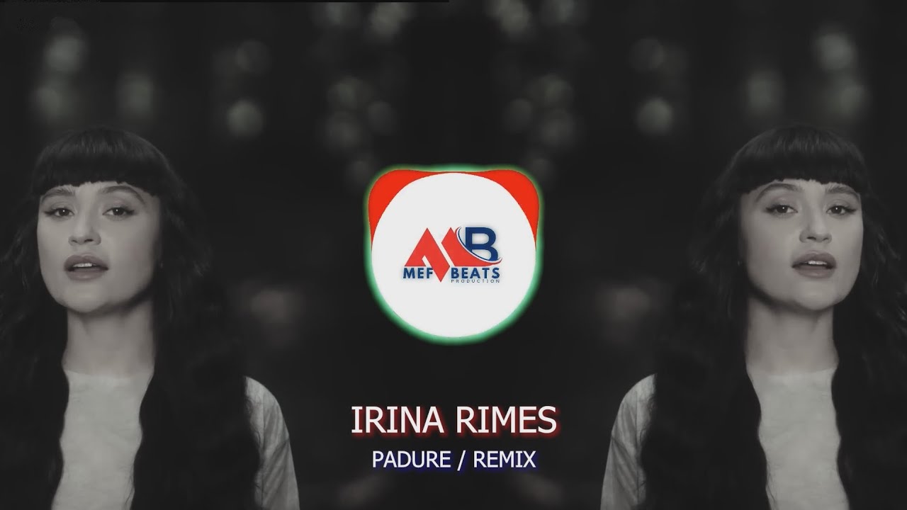 Irina Rimes - Padure / Remix | MEF Beats - YouTube