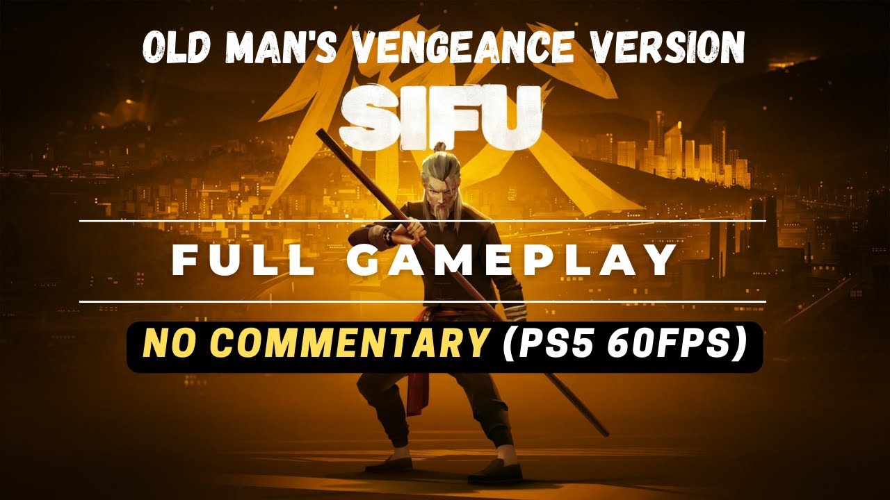 Sifu Old Mans Vengeance Version Full Gameplay No Commentary Ps5 60fps Youtube
