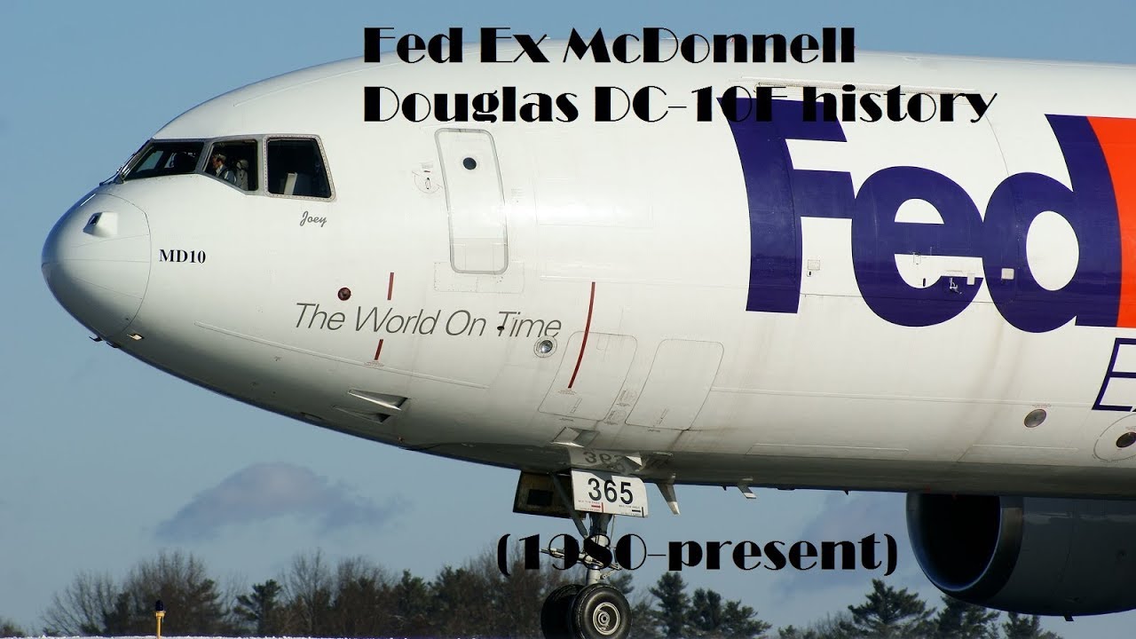 Fleet History - Fed Ex McDonnell Douglas DC-10F (1980-present) - YouTube