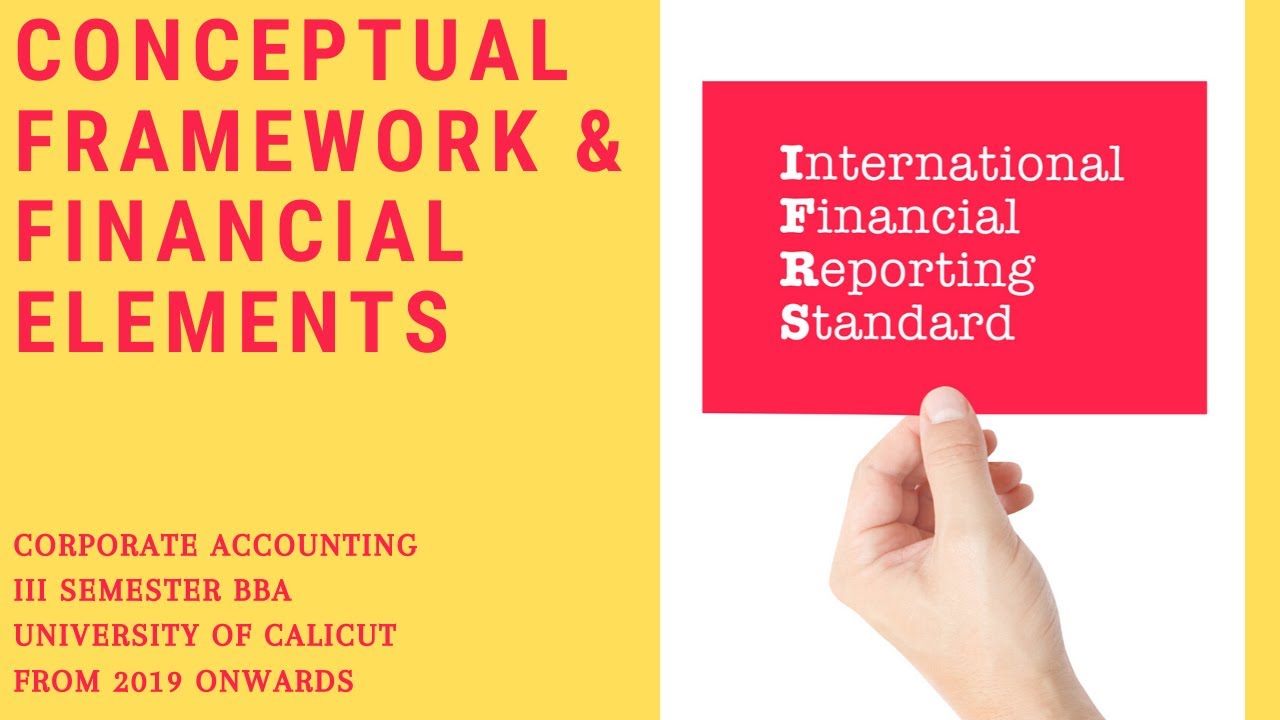 IFRS - 3 | Conceptual Framework | Financial Elements | - YouTube