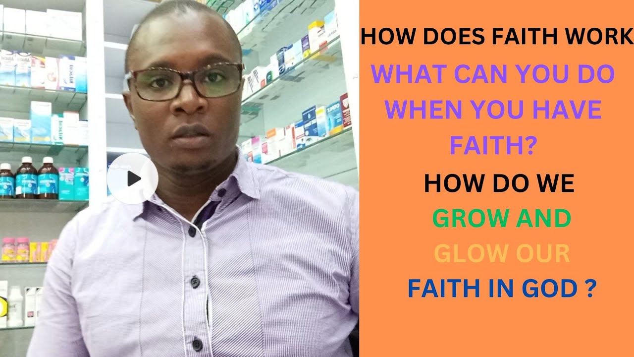 HOW DOES FAITH WORK AND WHAT YOU CAN BE ABLE TO PERFORM WHEN YOU HAVE ...