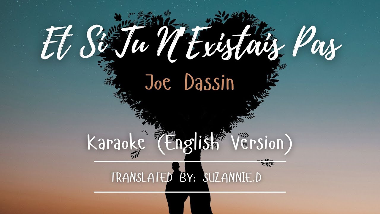 [KARAOKE] Et Si Tu N’Existais Pas | Joe Dassin | English Version - YouTube