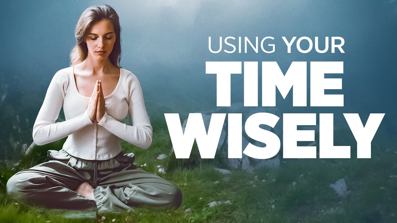 Using Your Time Wisely - YouTube