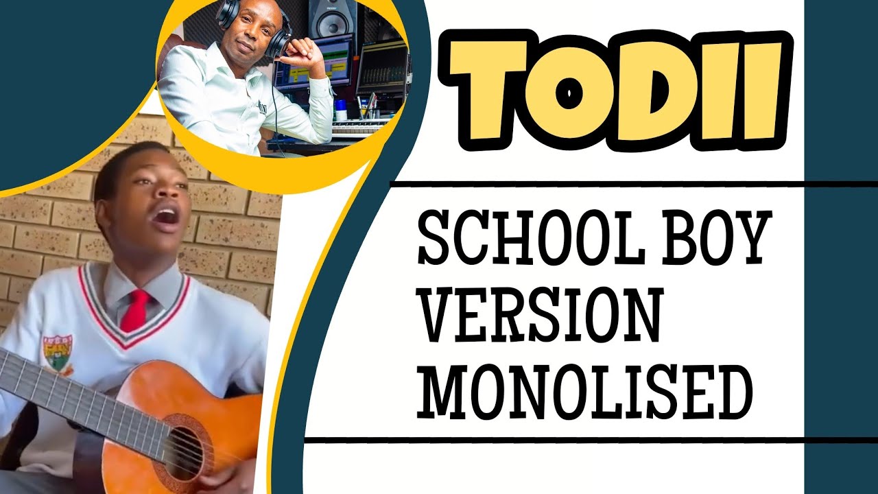 Todii School Boy Version- Monolised - YouTube