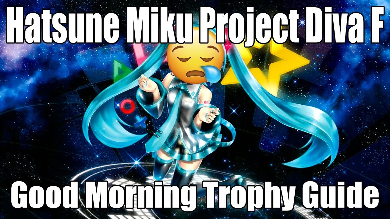 Good Morning Trophy Guide | Hatsune Miku Project Diva F - YouTube