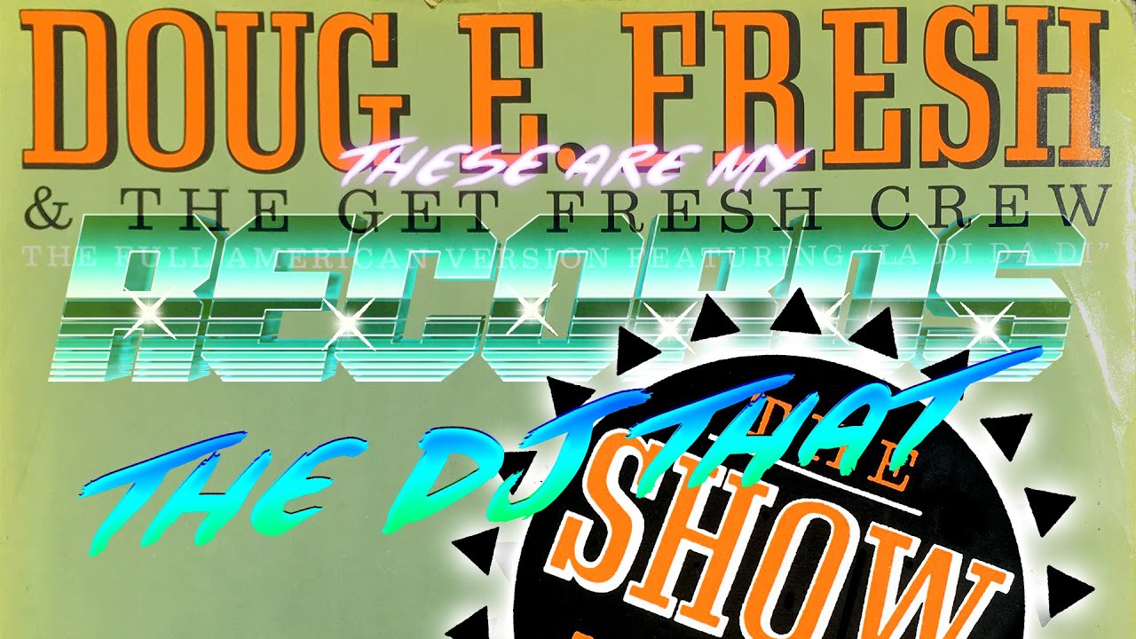 Doug E. Fresh and Slick Rick - The Show and LA DI DA DI 12" inch - YouTube