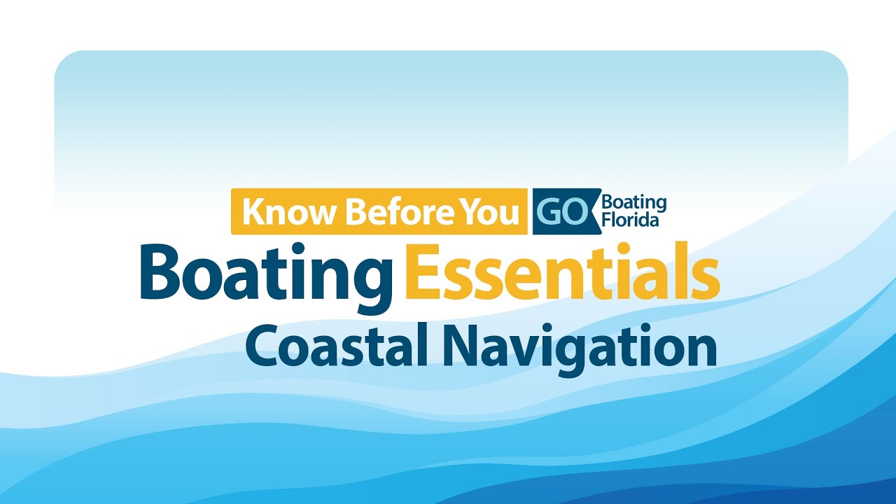 Know Before You Go Boating Essentials – Coastal Navigation - YouTube