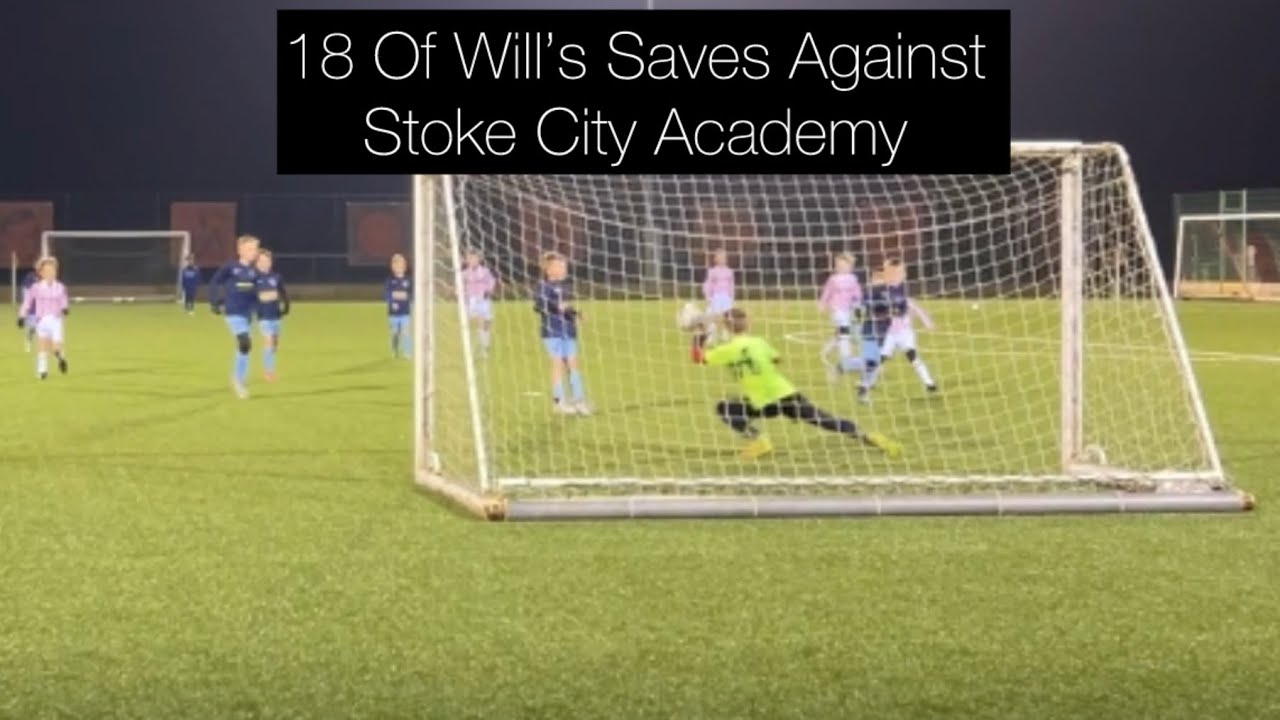 18 of Wills Saves V Stoke City Academy - YouTube