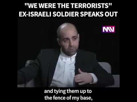 We were the terrorists ex Israeli soldier speaks out - YouTube
