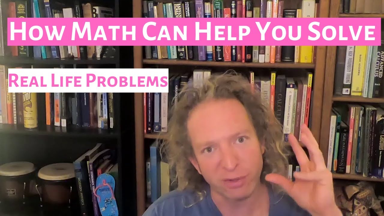 How Math Can Help You Solve Real Life Problems - YouTube