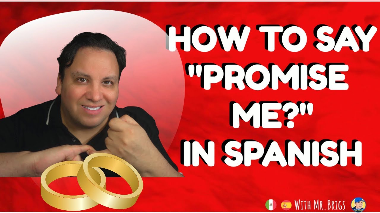 How To Say PROMISE ME IN SPANISH YouTube