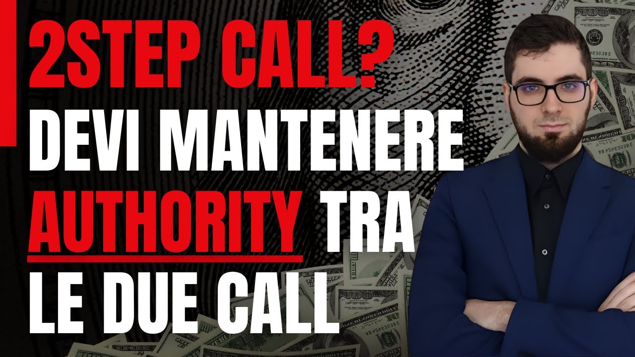 2step call? Devi mantenere AUTHORITY tra le DUE CALL - YouTube