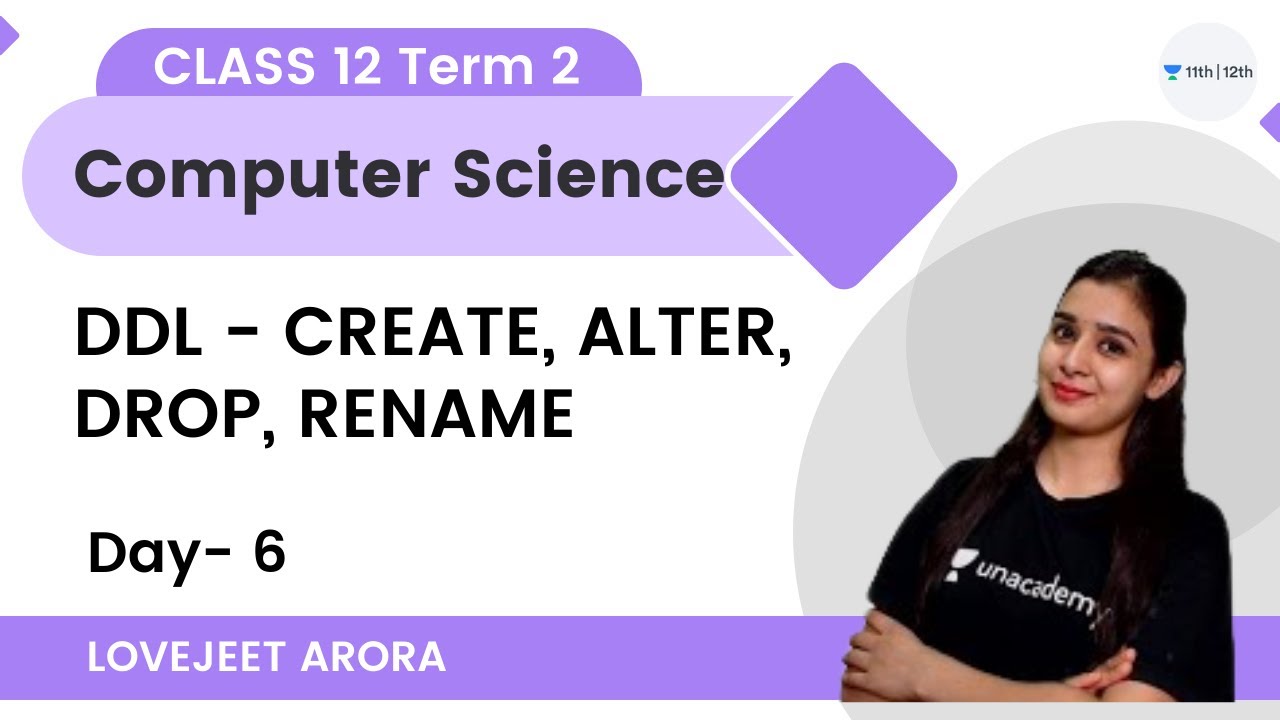 Class 12 Term 2 Day 6 Ddl Create Alter Drop Rename Computer Science Lovejeet Arora