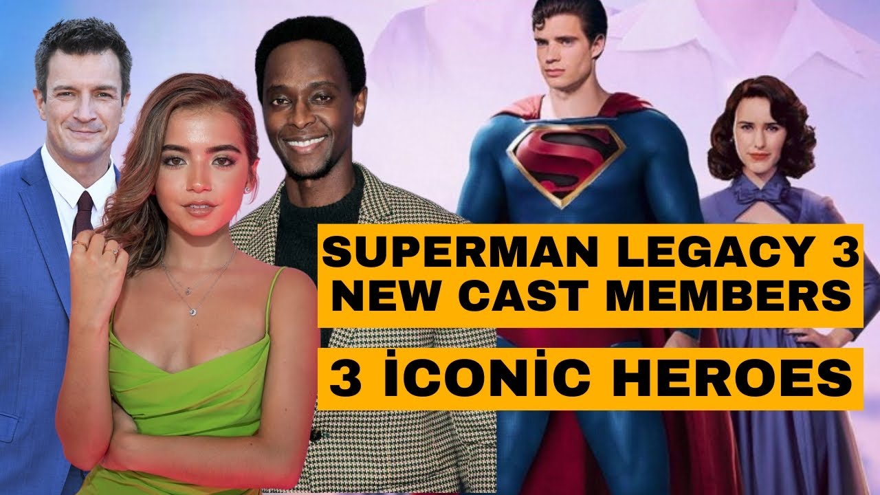 "Superman: Legacy" Will star 3 New Famous Actors and 3 İconic Heroes ...