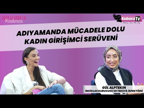 Kadın Girişimci İnciclas Firma Sahibi Gül Alptekin | Özge Ulusoy’la Kadınca