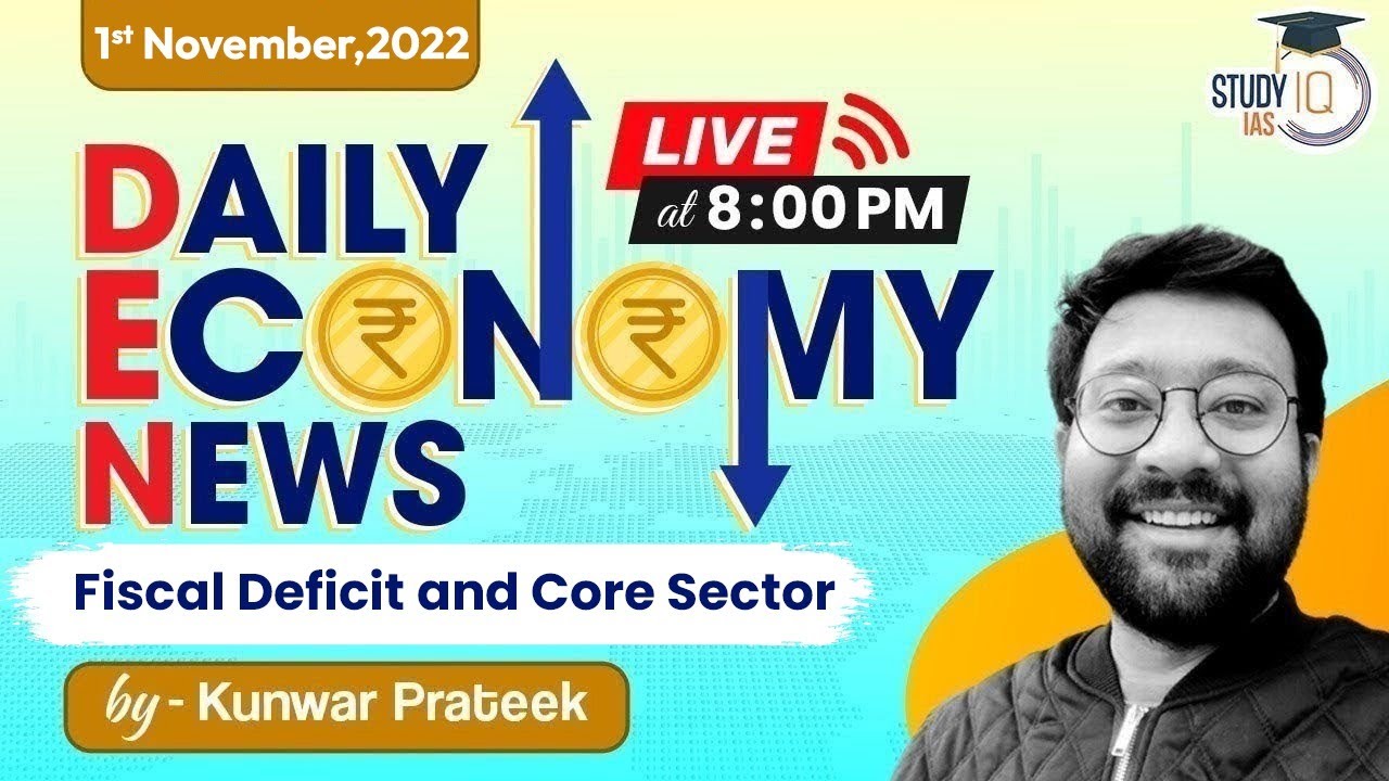 Fiscal Deficit and Core Sector | Daily Economy News | 1st November 2022 ...