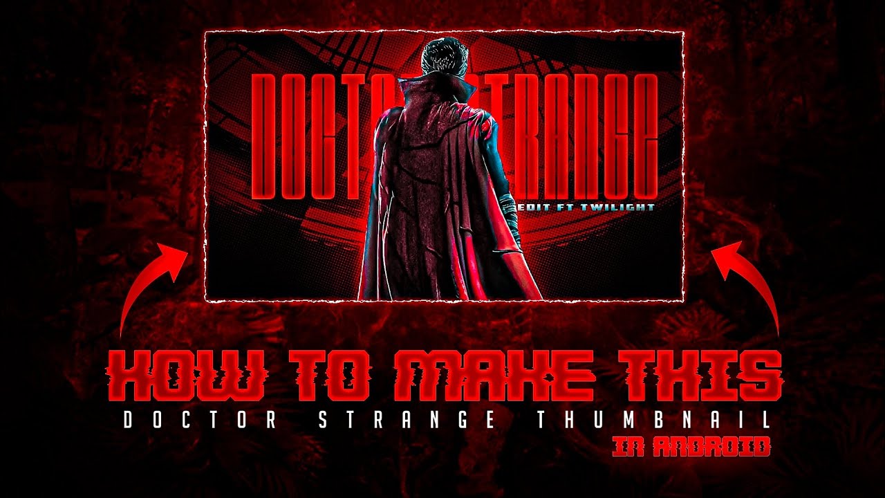 How to make marvel thumbnails in Android How to make doctor strange ...