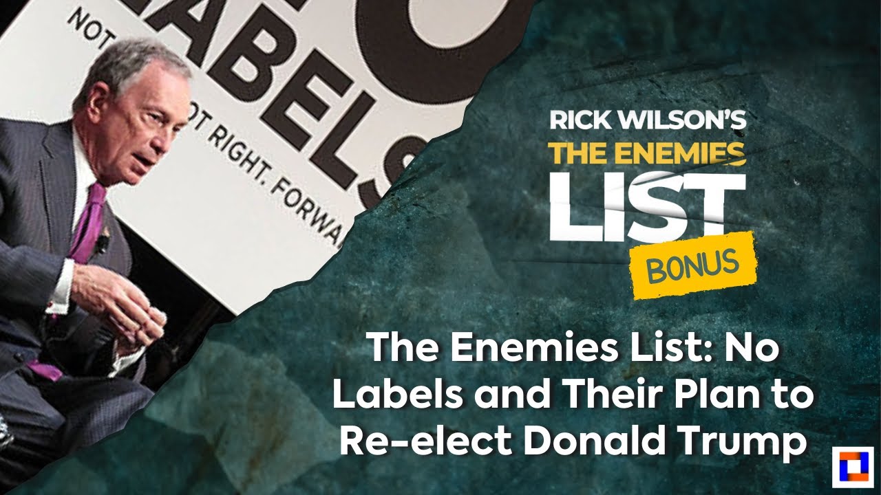 The Enemies List: No Labels and Their Plan to Re-elect Donald Trump ...