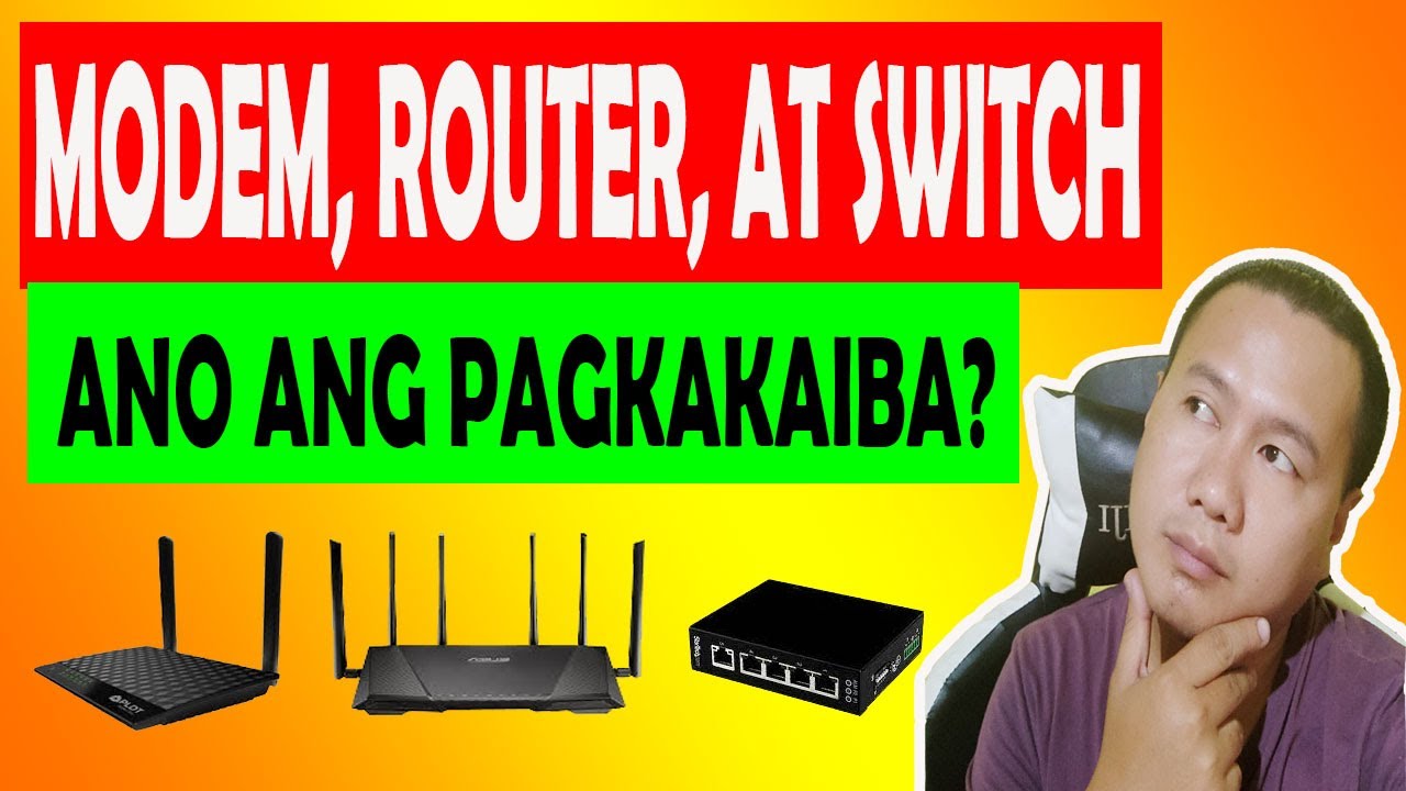 MODEM, ROUTER, AT SWITCH. ANO ANG PAGKAKAIBA? - YouTube