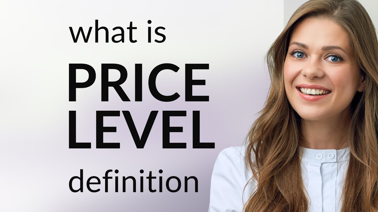 Price level • PRICE LEVEL definition - YouTube